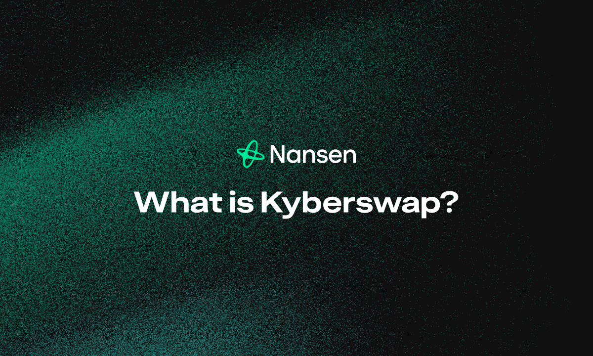 What Is KyberSwap? Guide to the Multi-Chain DEX Aggregator | Nansen